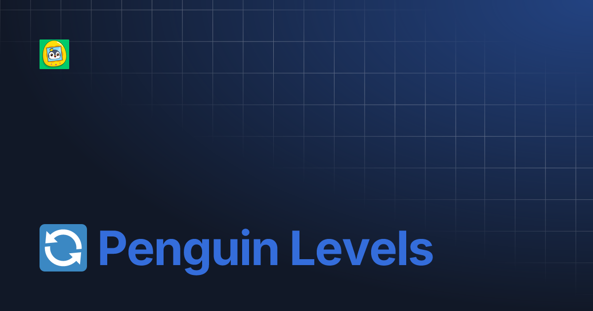 🔄 Penguin Levels | PenguinGotchi Guide